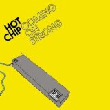 hot chip – coming on strong | Radio708