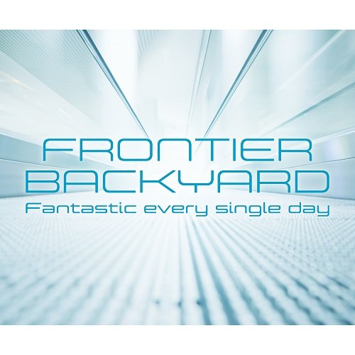 FRONTIER BACKYARD / Fantastic every single day | Radio708